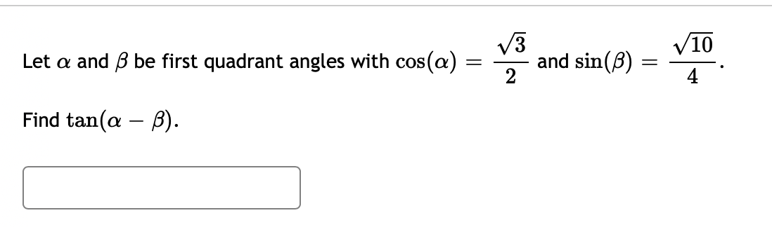 Solved Let α and β be first quadrant angles with cos(α)=23 | Chegg.com