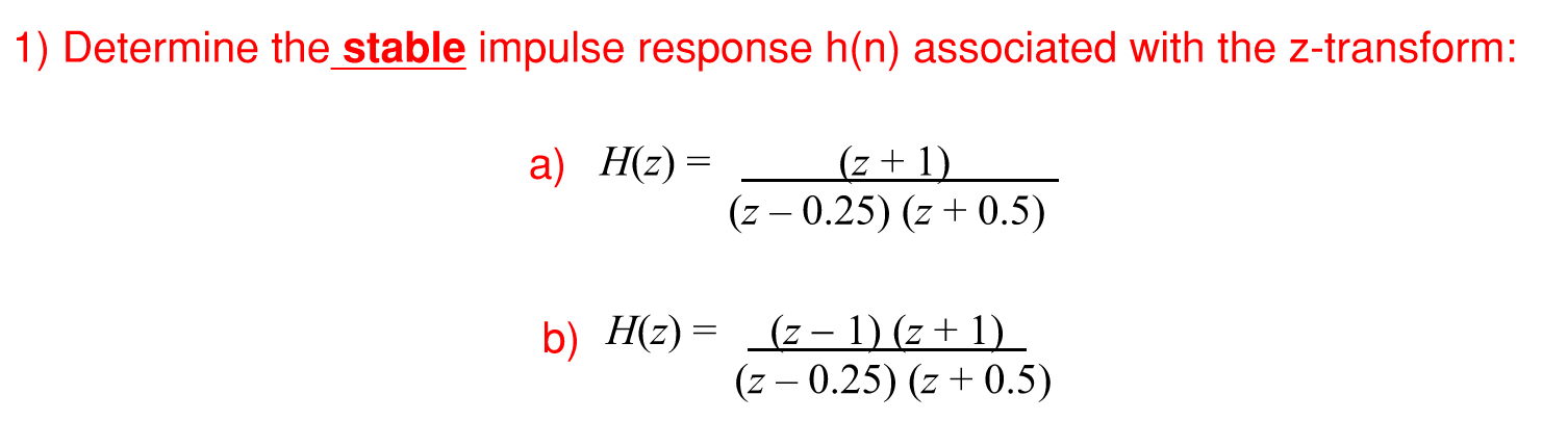Solved 1) Determine the stable impulse response h(n) | Chegg.com