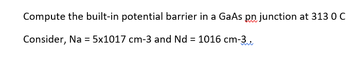 Solved Compute the built-in potential barrier in a GaAs pn | Chegg.com