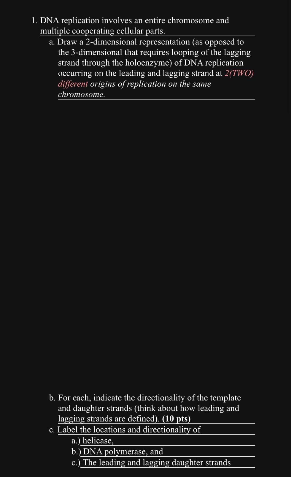 Solved 1. DNA replication involves an entire chromosome and | Chegg.com