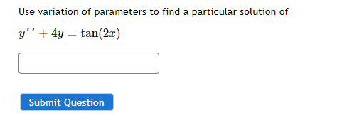 Solved Use variation of parameters to find a particular | Chegg.com