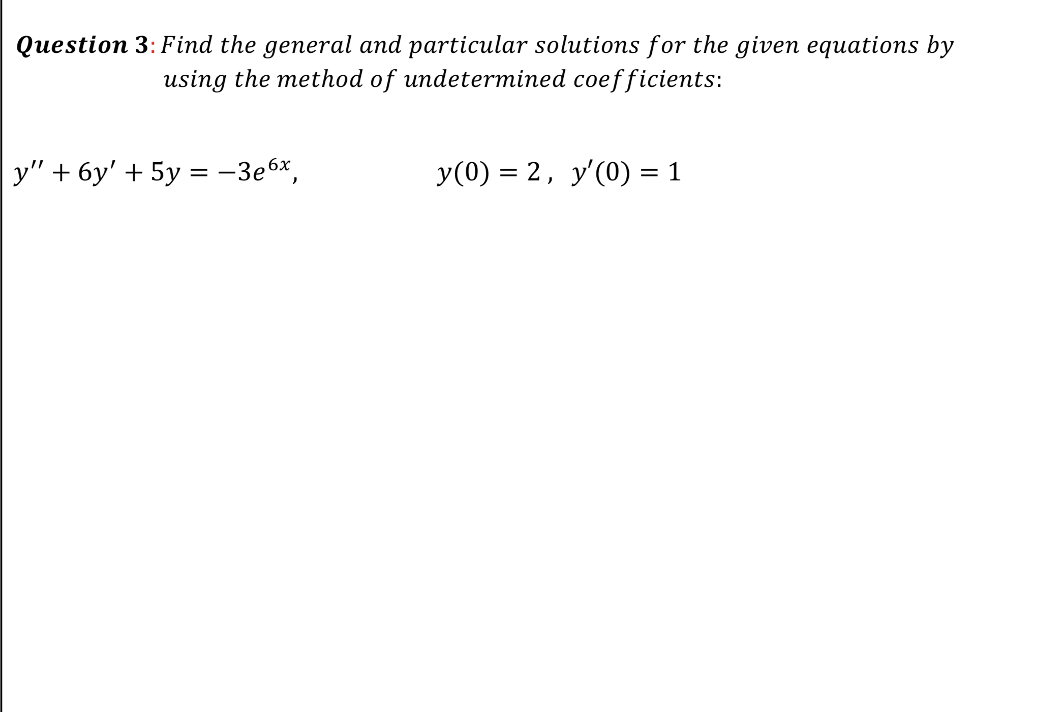 Solved Question 3: Find the general and particular solutions | Chegg.com