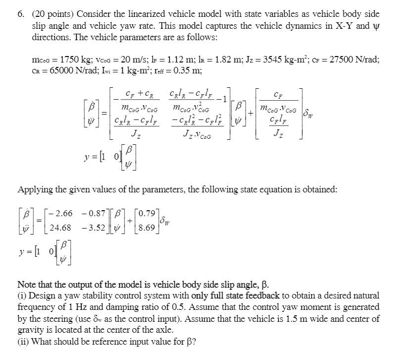 Solved 6. (20 points) Consider the linearized vehicle model | Chegg.com