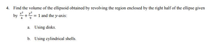 Solved 4. Find the volume of the ellipsoid obtained by | Chegg.com