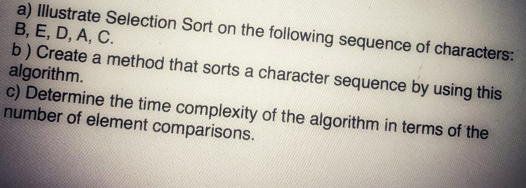 Solved a) Illustrate Selection Sort on the following | Chegg.com