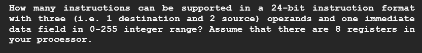 Solved How many instructions can be supported in a 24-bit | Chegg.com