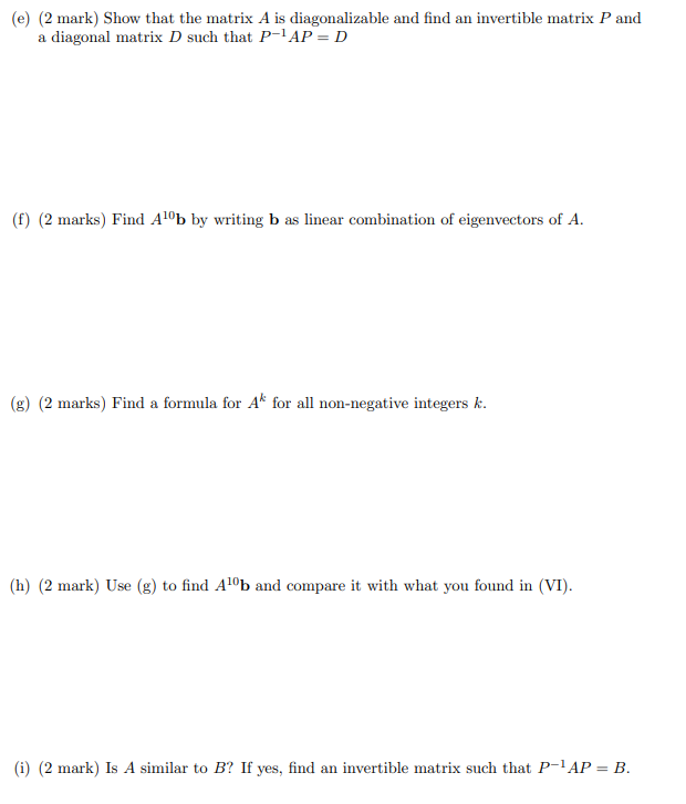Solved (e) (2 mark) Show that the matrix A is diagonalizable | Chegg.com