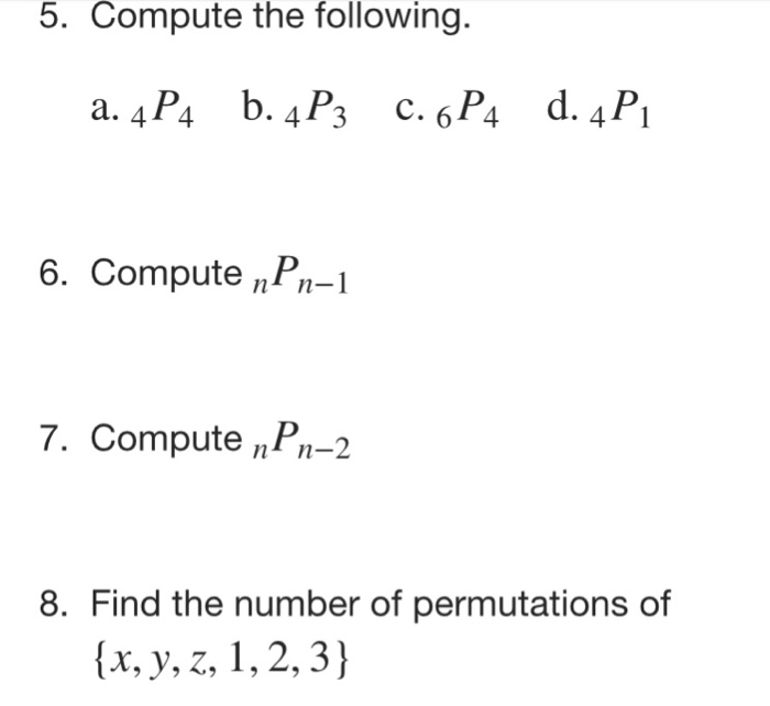 Solved 5. Compute the following. 6. Compute nPn-1 7. Compute | Chegg.com