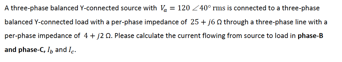 Solved A Three Phase Balanced Y Connected Source With Va