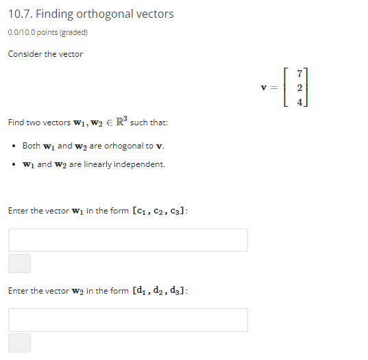 Solved 10.7. Finding orthogonal vectors 0.0/10.0 points | Chegg.com