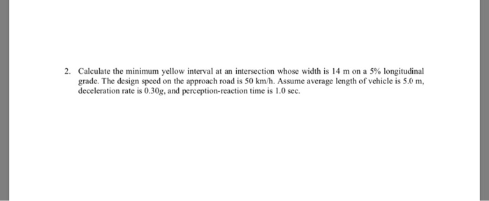 Solved 2- Calculate the minimum yellow interval at an | Chegg.com