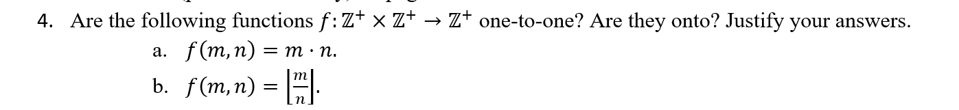 Solved 4. Are the following functions f:Z+×Z+→Z+one-to-one? | Chegg.com