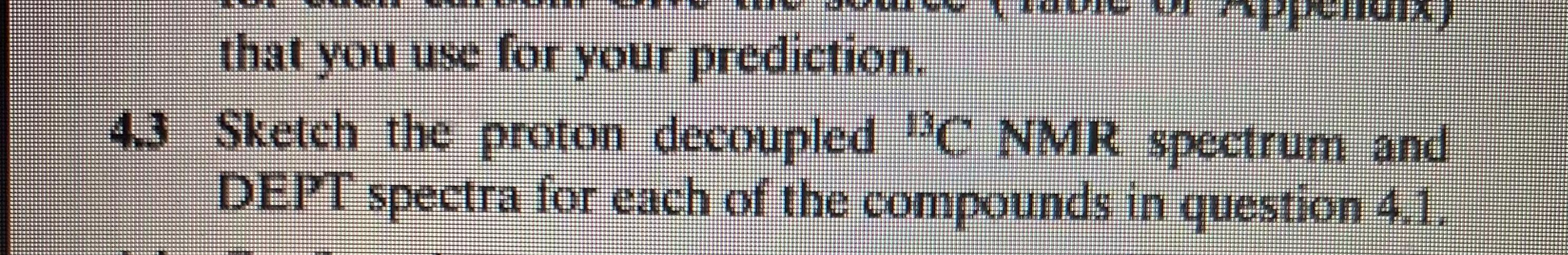 Solved Sketch the proton decoupled 13C NMR spectrum and DEPT | Chegg.com