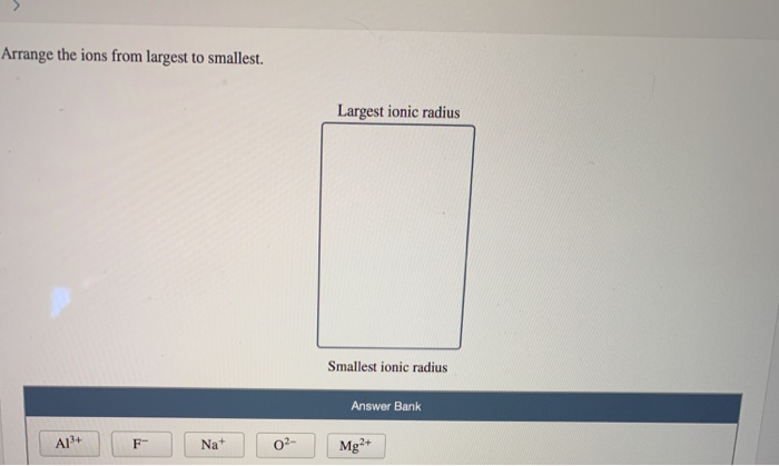 Solved Arrange the ions from largest to smallest. Largest | Chegg.com