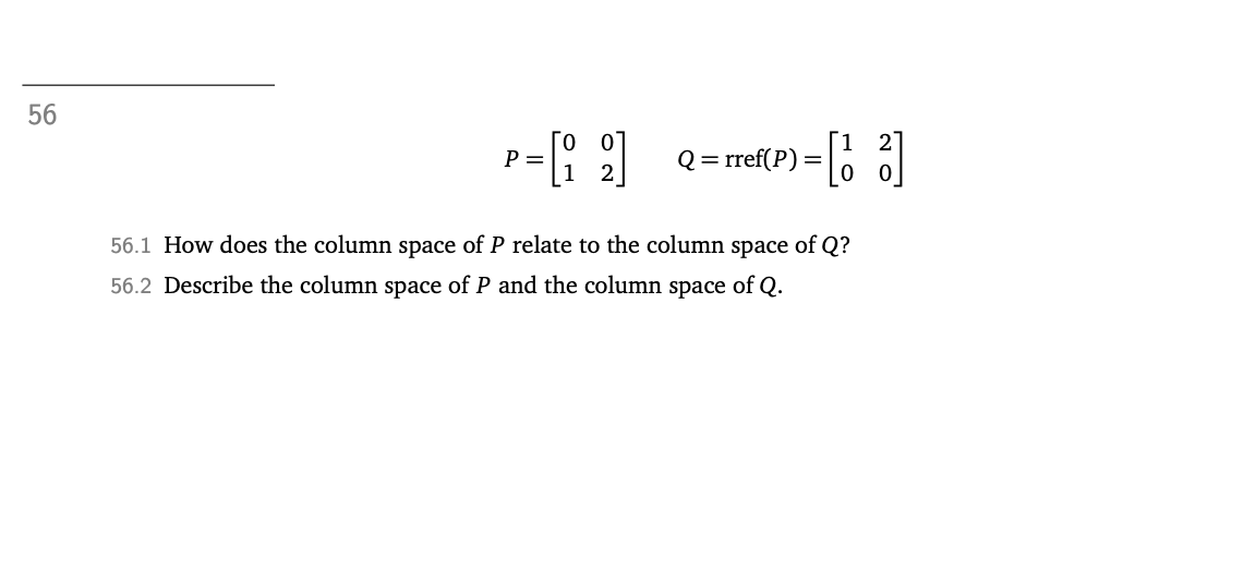 Solved P=[0102]Q=rref(P)=[1020] 56.1 How does the column | Chegg.com