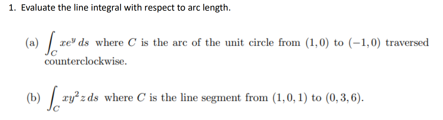 Solved Evaluate the line integral with respect to arc | Chegg.com