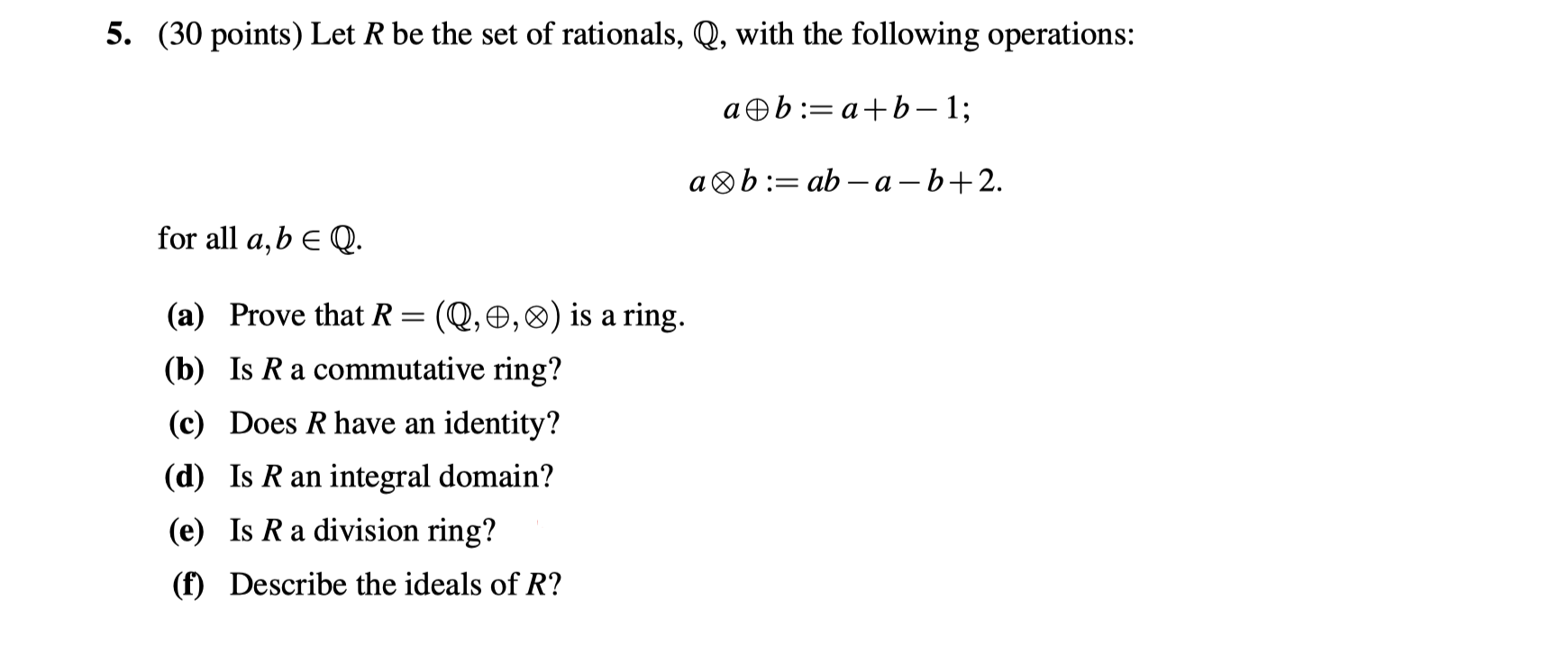 Solved 5. (30 points) Let R be the set of rationals, Q, with | Chegg.com