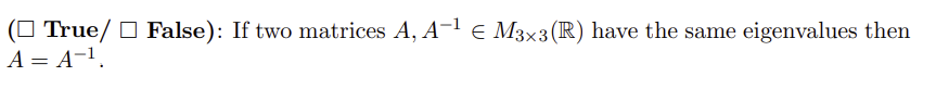 Solved True/ False): If two matrices A,A−1∈M3×3(R) have | Chegg.com