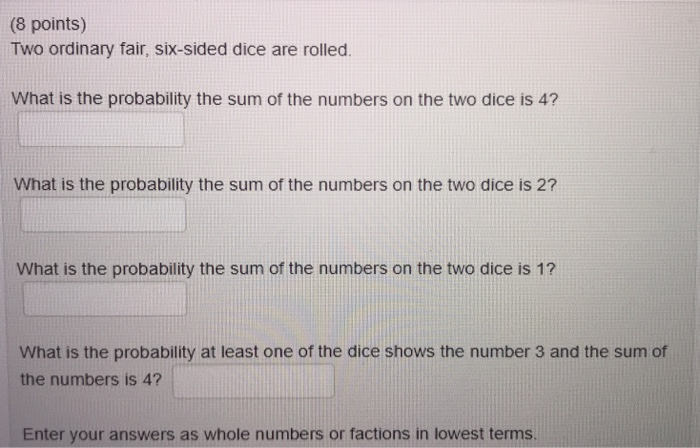 Solved (8 points) Two ordinary fair, six-sided dice are | Chegg.com
