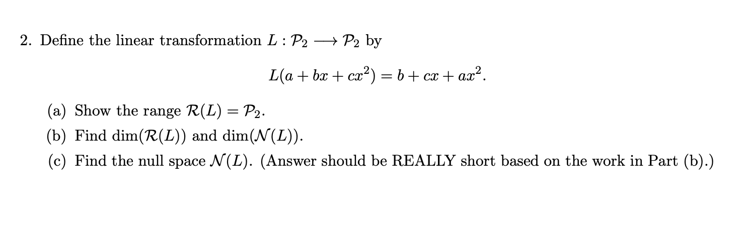 Solved 2. Define the linear transformation L:P2 P2 by | Chegg.com