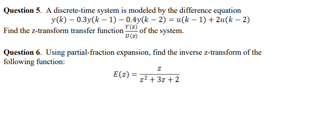 Question 5. A discrete-time system is modeled by the | Chegg.com