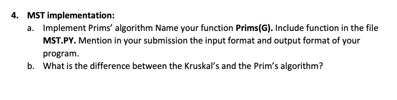 Solved 4. MST implementation: a. Implement Prims' algorithm | Chegg.com