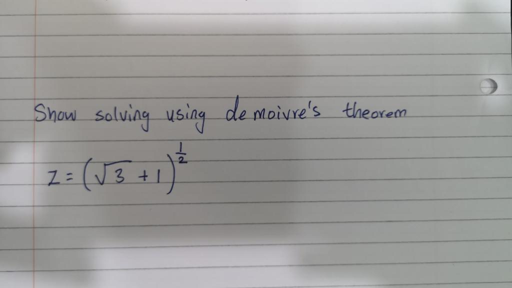 Solved Show solving using de moivre's theorem z=(3+1)21 | Chegg.com