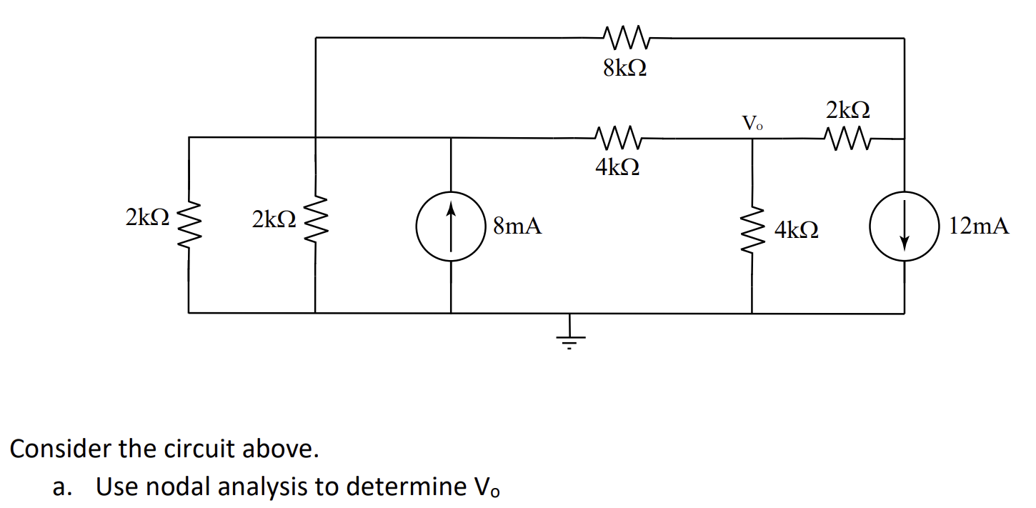 Solved Consider the circuit above. a. Use nodal analysis to | Chegg.com