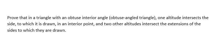 Solved Prove that in a triangle with an obtuse interior | Chegg.com