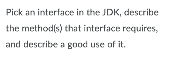 Solved Pick an interface in the JDK, describe the method(s) | Chegg.com