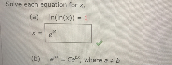 Solved Solve each equation for x. (a) In(In(x) (b) eax : | Chegg.com