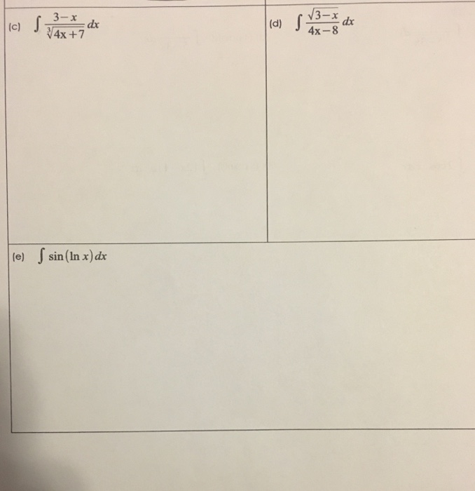 Solved 3-x dx dx 4x+7 4x-8 (e) J sin (In x)dr | Chegg.com