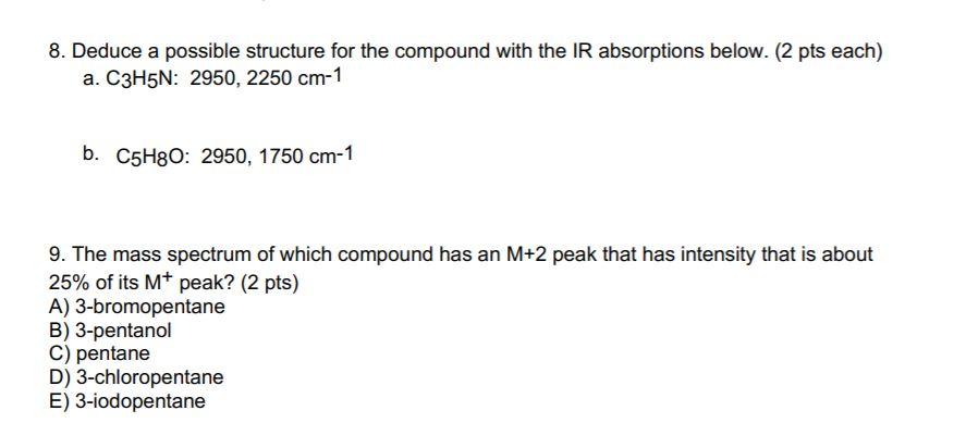 Solved 8 Deduce A Possible Structure For The Compound With