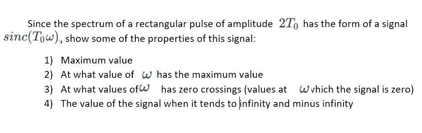 Solved Since the spectrum of a rectangular pulse of | Chegg.com