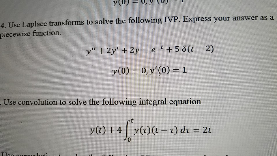 Solved 4. Use Laplace transforms to solve the following IVP. | Chegg.com