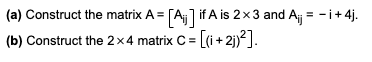 Solved (a) Construct the matrix A=[Aij] if A is 2×3 and | Chegg.com