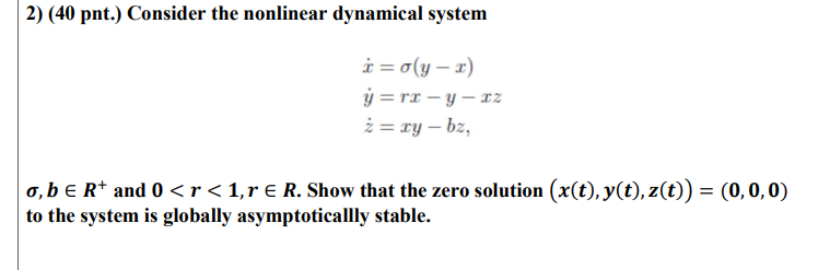 Solved 2) (40 pnt.) Consider the nonlinear dynamical system | Chegg.com