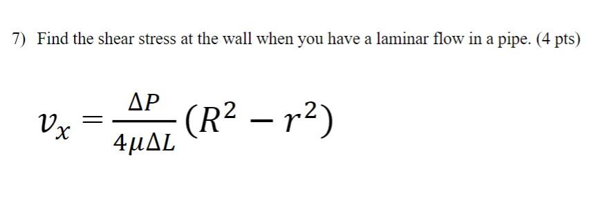 Solved 7) Find the shear stress at the wall when you have a | Chegg.com