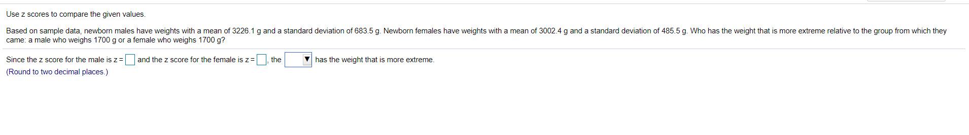 Solved Use z scores to compare the given values. Based on | Chegg.com