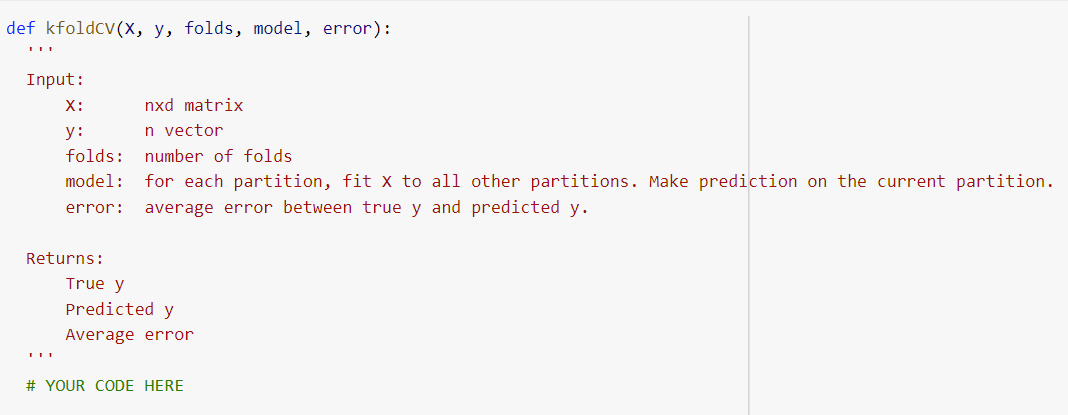 Solved def kfoldcv(x, y, folds, model, error): Input: X: y: | Chegg.com