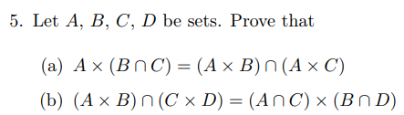 Solved 5. Let A, B, C, D be sets. Prove that (a) A ~ (BNC) = | Chegg.com