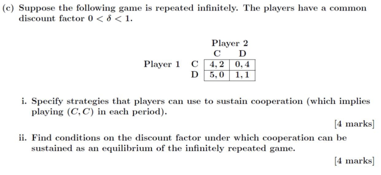Solved c) Suppose the following game is repeated infinitely. | Chegg.com