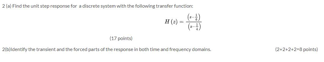 Solved 2 (a) Find the unit step response for a discrete | Chegg.com