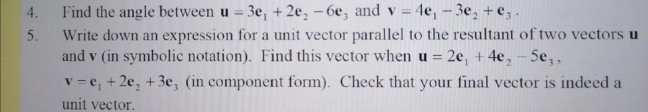 Solved 4. 5. Find the angle between u = 3e, + 2e, -6e, and v | Chegg.com
