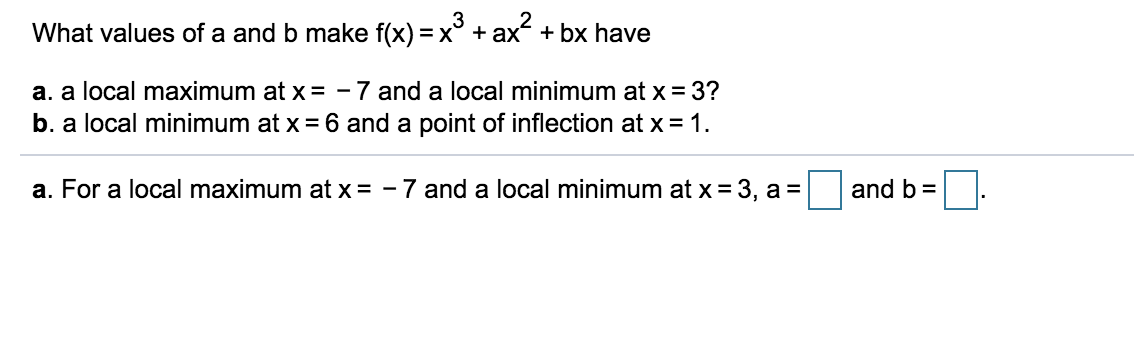 Solved What values of a and b make f(x) = x + ax? + bx have | Chegg.com