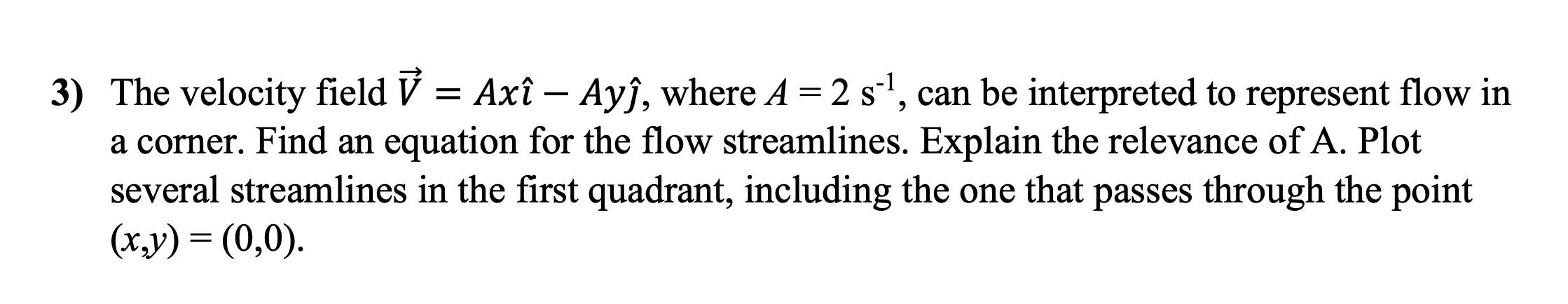 Solved The velocity field V=Ax ^−Ay ^, where A=2 s−1, can be | Chegg.com
