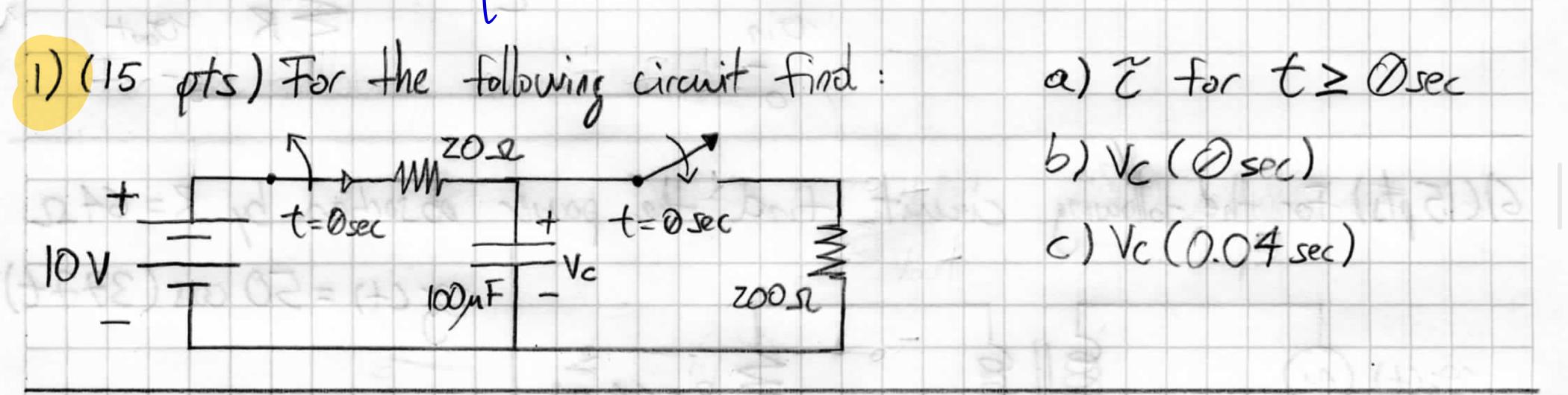 Solved For the following circuit find T for a.) t > 0sec b.) | Chegg.com