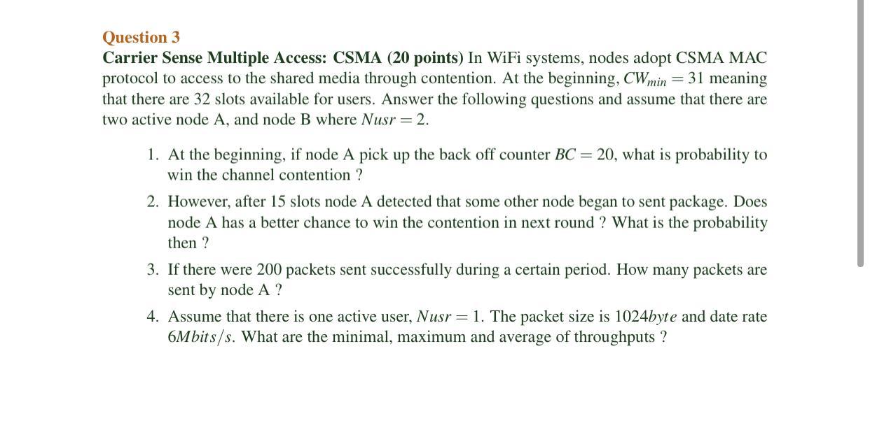 Solved Question 3 Carrier Sense Multiple Access: CSMA (20 | Chegg.com