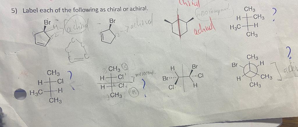 Solved 5) Label each of the following as chiral or achiral. | Chegg.com