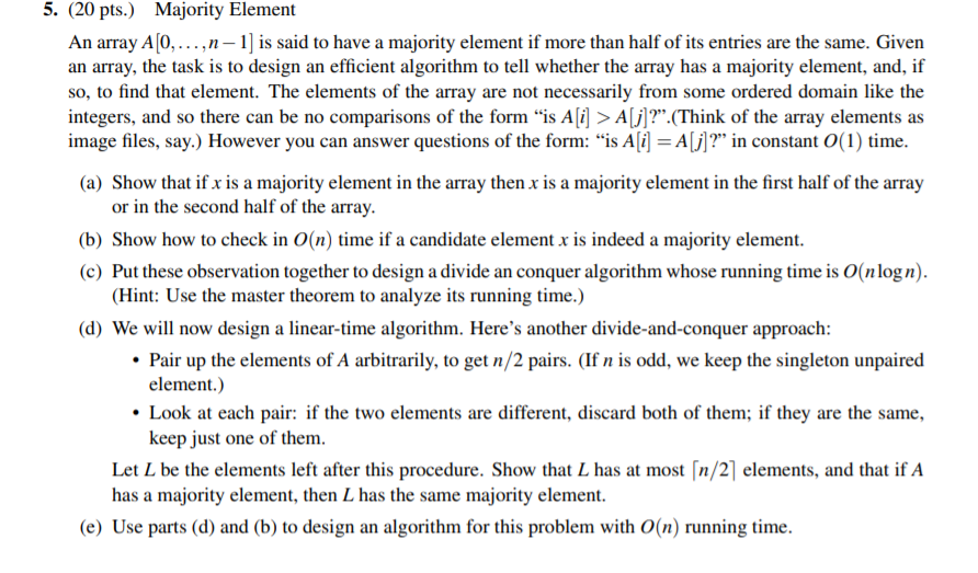 Solved 5. (20 pts.) Majority Element An array A(0,...,n – 1) | Chegg.com